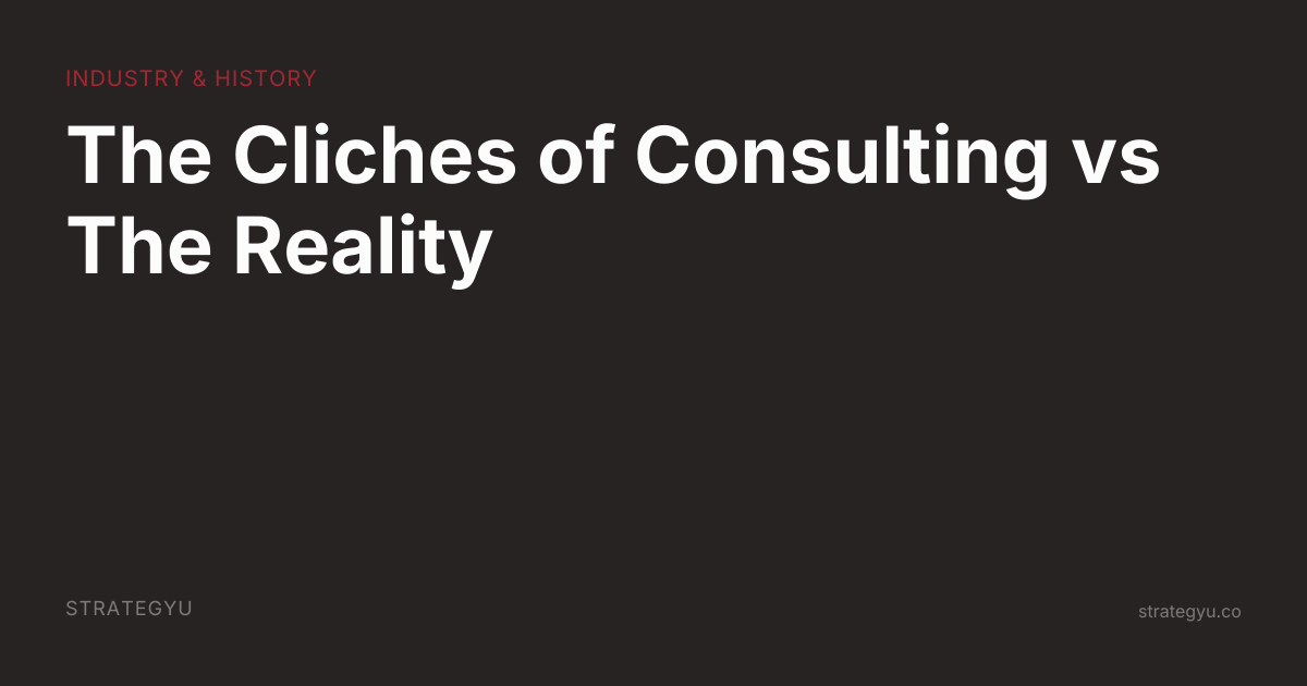 The Cliches of Consulting vs The Reality | StrategyU Blog