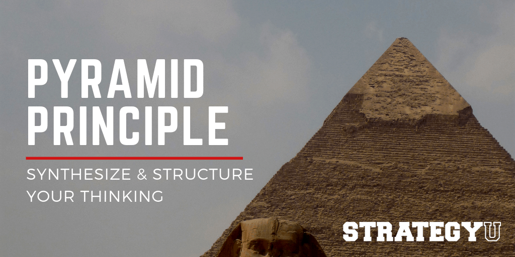 Structure Your Ideas: Pyramid Principle Part 1 - StrategyU